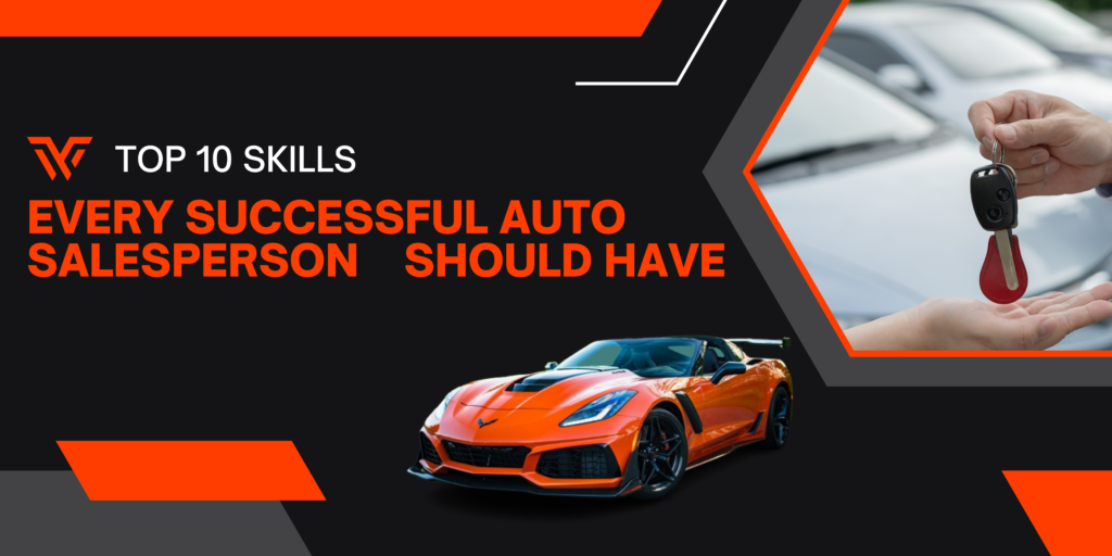 Top 10 Skills Every Successful Auto Salesperson Should Have